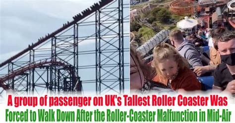 A Group Of Passenger On Uks Tallest Roller Coaster Was Forced To Walk
