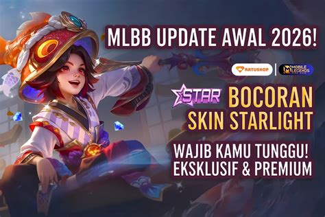 Mlbb Update Awal 2026 Bocoran Skin Starlight Yang Wajib Kamu Tunggu