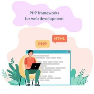 Advantages Of Using Php Frameworks For Web Development
