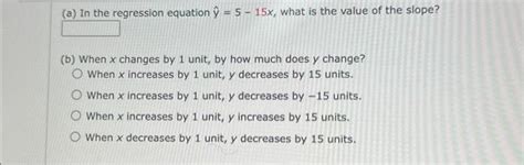 solved a in the regression equation y 5−15x what is the