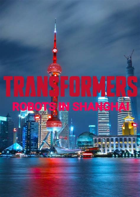 Transformers Robots In Shanghai Fan Casting On Mycast