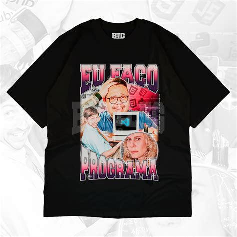 Camiseta Oversized Eu Faço Programa Programador Curso Guanabara Meme Unissex Bootleg Shopee Brasil