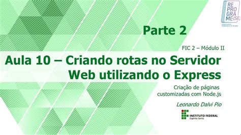 Aula 10 Criando Rotas No Servidor Web Utilizando O Express Parte 2 YouTube