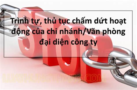 Chấm Dứt Hoạt động Chi Nhánh Của Doanh Nghiệp Việt Nam