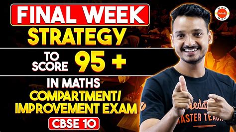 Final Week Strategy To Score 95 In Math Compartment Exam Class 10