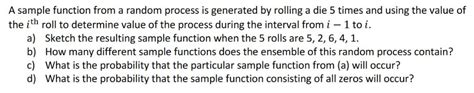 Solved A Sample Function From A Random Process Is Generated