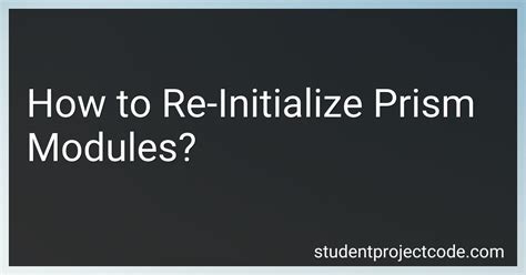 How To Re Initialize Prism Modules In 2024