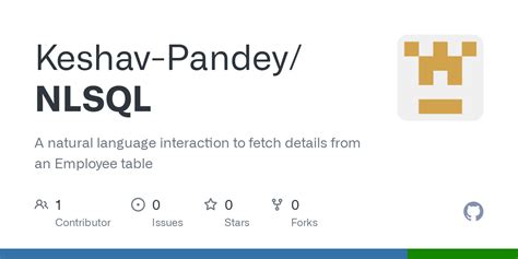 Github Keshav Pandeynlsql A Natural Language Interaction To Fetch