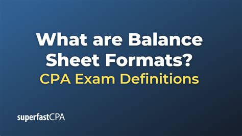 What Are Balance Sheet Formats Superfastcpa Cpa Review