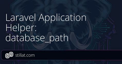 Laravel Application Helper Databasepath Stillat