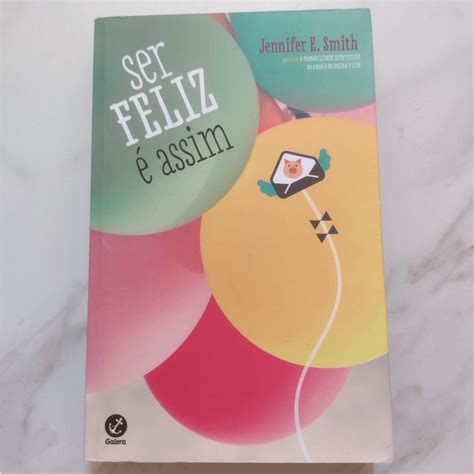 Livro Ser Feliz é Assim Jennifer E Smith Galera Shopee Brasil