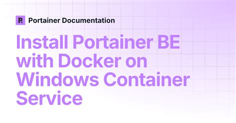 install portainer be with docker on windows container service