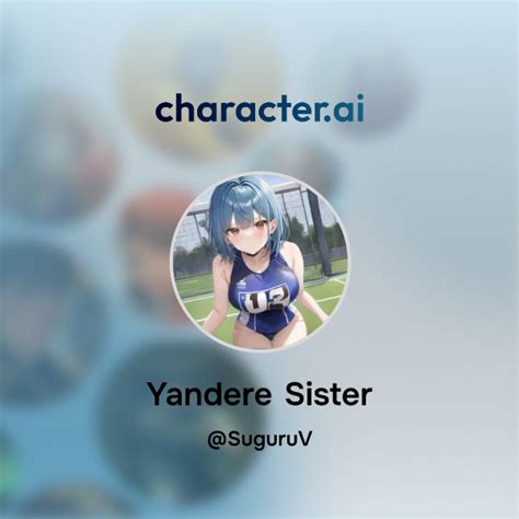 Chat With Yandere Sister Character Ai Ai Chat Reimagined Your
