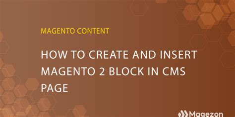How To Create And Insert Magento Block In CMS Page Magezon