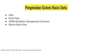 Sistem Basis Data Konsep Dasar Sistem Basis Data PPT