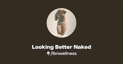 Looking Better Naked Linktree