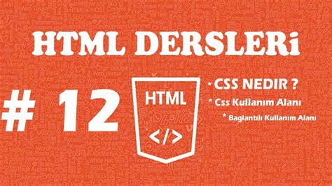Htmlcss Derslerİ Ders 12 Css Nedİr Css Yapisi BaĞlantili