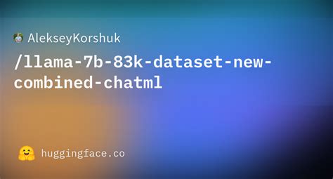 AlekseyKorshuk Llama B K Dataset New Combined Chatml Hugging Face