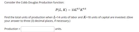 Solved Consider The Cobb Douglas Production