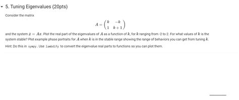 Solved 5 Tuning Eigenvalues 20pts Consider The Matrix