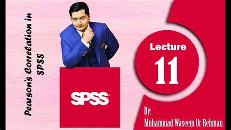 Lecture 11 How To Perform Pearsons Correlation In Spss Spss