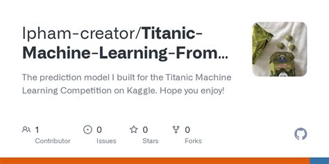 Github Lpham Creatortitanic Machine Learning From Disaster The