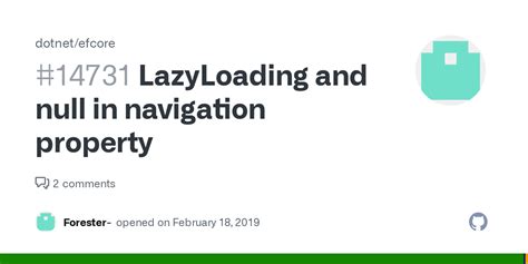 Lazyloading And Null In Navigation Property · Issue 14731 · Dotnetefcore · Github