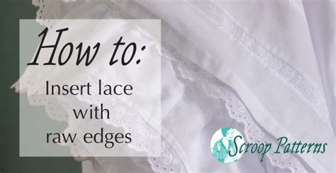 Tutorial How To Insert Raw Edged Insertion Lace The Dreamstress