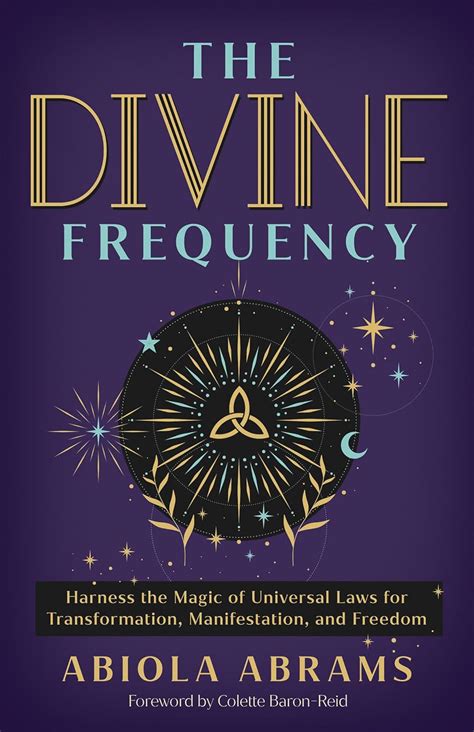 The Divine Frequency Harness The Magic Of Universal Laws For