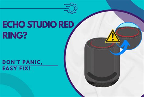 Echo Studio Red Ring And Worried Dont Panic Easy Fix