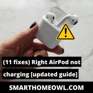 11 Fixes Right AirPod Not Charging Updated 2023 Guide SmartHomeOwl