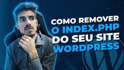 como remover o index php do seu site wordpress youtube