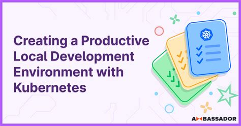Creating A Productive Local Development Environment With K8s