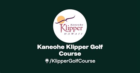 Kaneohe Klipper Golf Course Instagram Facebook Linktree