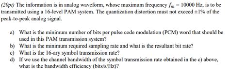 solved 20pt the information is in analog waveform whose