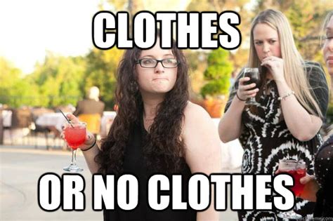 Clothes Or No Clothes Misc Quickmeme