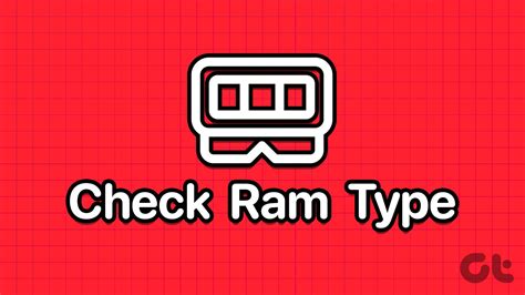 5 Ways To Check Ram Type In Pc On Windows 10 And Windows 11 Guiding Tech