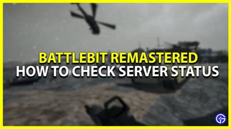 BattleBit Servers Down Check BattleBit Remastered Server Status