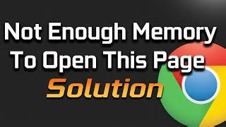 Stop Not Enough Memory To Open This Page Windows Wwhrom