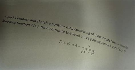 solved 8p ﻿compute and sketch a contour map consisting of