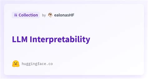 Llm Interpretability A Ealonashf Collection