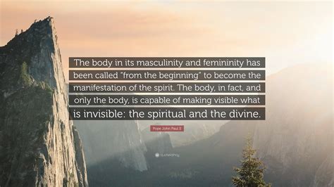 Pope John Paul Ii Quote The Body In Its Masculinity And Femininity