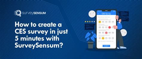 6 Simple Steps To Create A Ces Survey Surveysensum