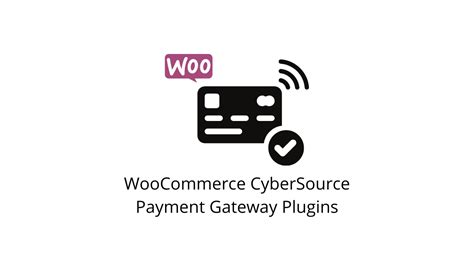 10 Best Woocommerce Cybersource Payment Gateway Plugins With Video Learnwoo