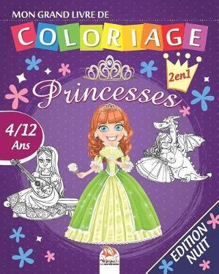 Magrudy Mon Grand Livre De Coloriage Princesses En Edition Nuit Livre De