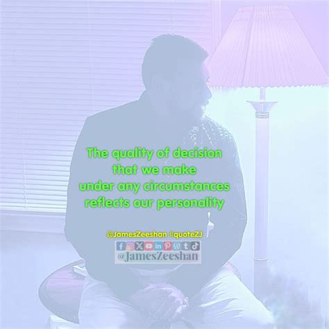 Zeeshan James On Linkedin Quality Decision Circumstances Reflects