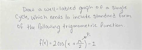 Solved Draw A Well Labled Graph Of A Single Cycle Which Needs To