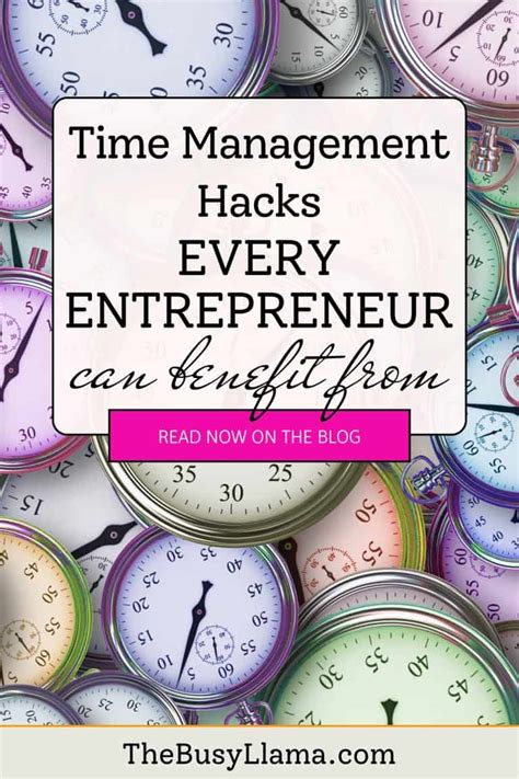 Maximizing Your Time: 15 Time Management Hacks for Busy Entrepreneurs ~ The Busy Llama