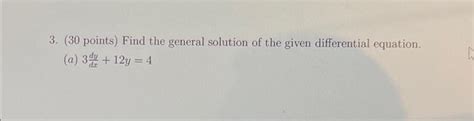Solved 3 30 Points Find The General Solution Of The Given