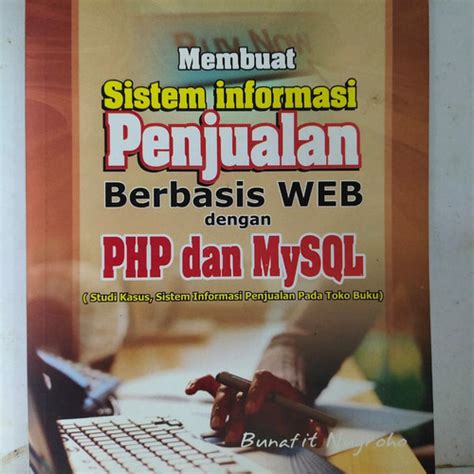 Jual Buku Membuat Sistem Informasi Penjualan Berbasis Web Dengan Php